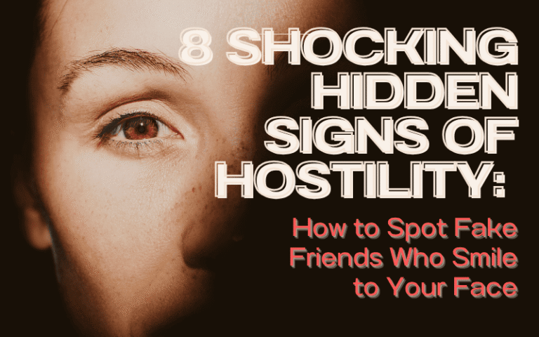 8 Shocking Hidden Signs of Hostility: How to Spot Fake Friends Who ...